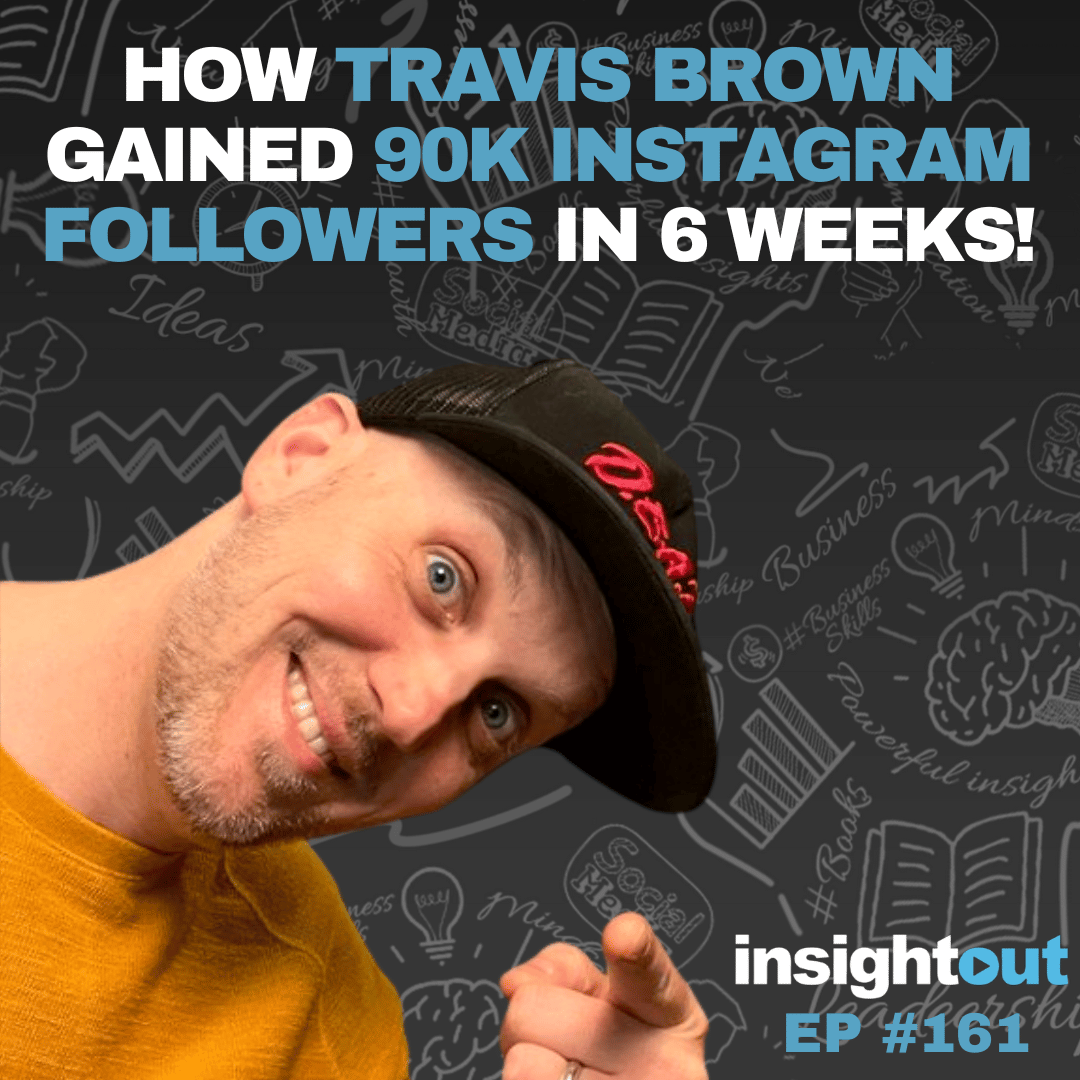 How Travis Brown Gained 90K Instagram Followers in 6 Weeks! - Insight Out