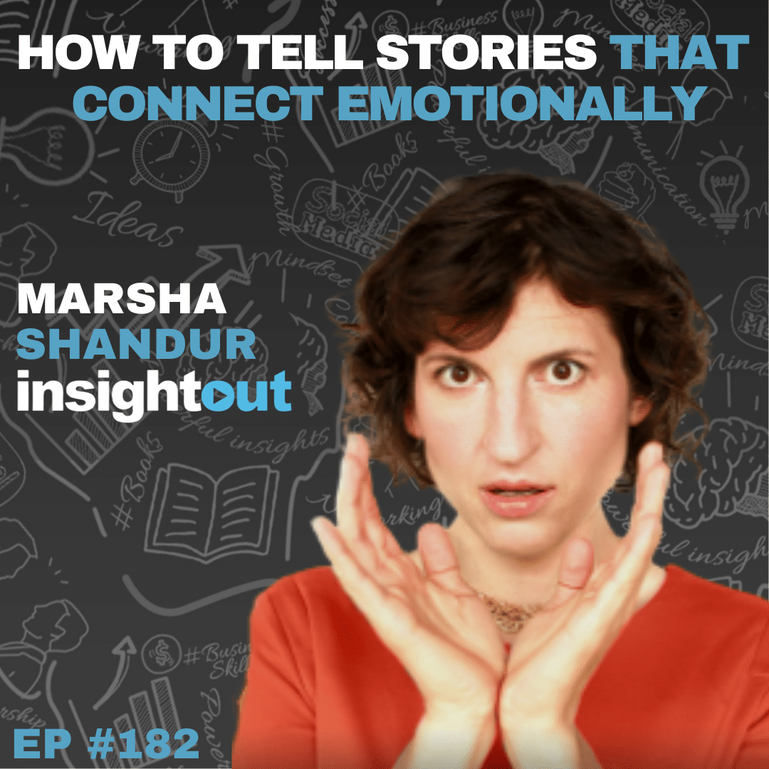 How to Tell Stories that Connect Emotionally with Marsha Shandur ...