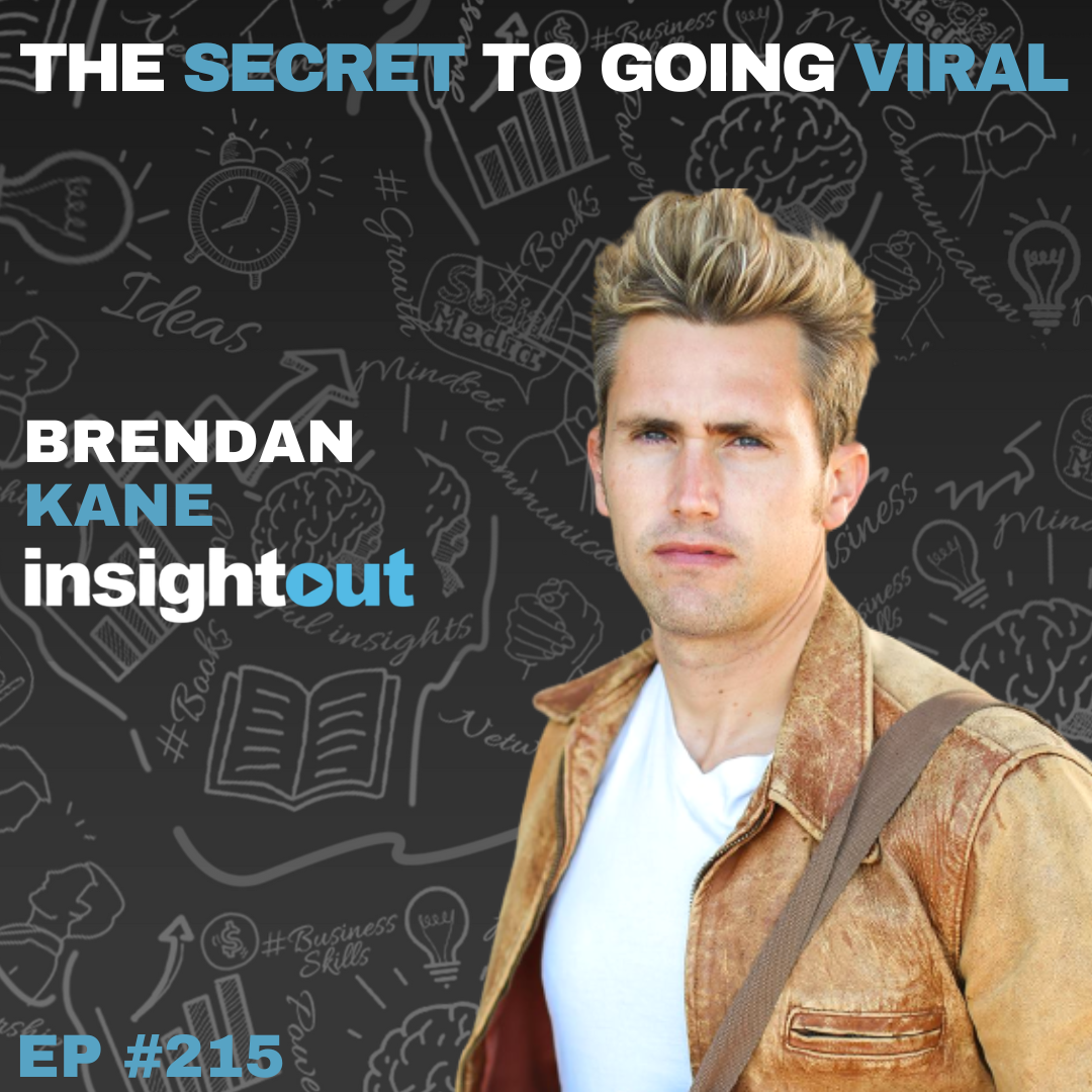 The Secret to Going Viral with Brendan Kane - Insight Out