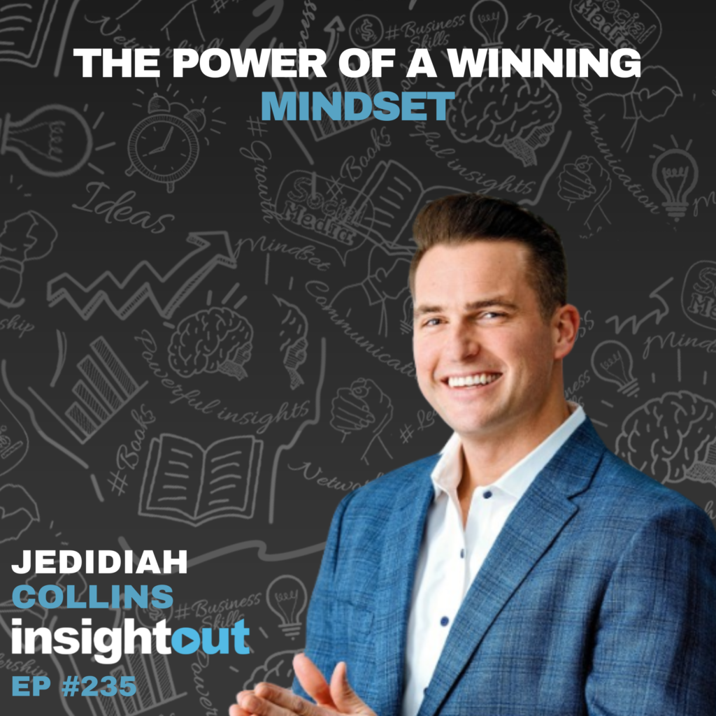 The Power of a Winning Mindset with Jedidiah Collins - Insight Out