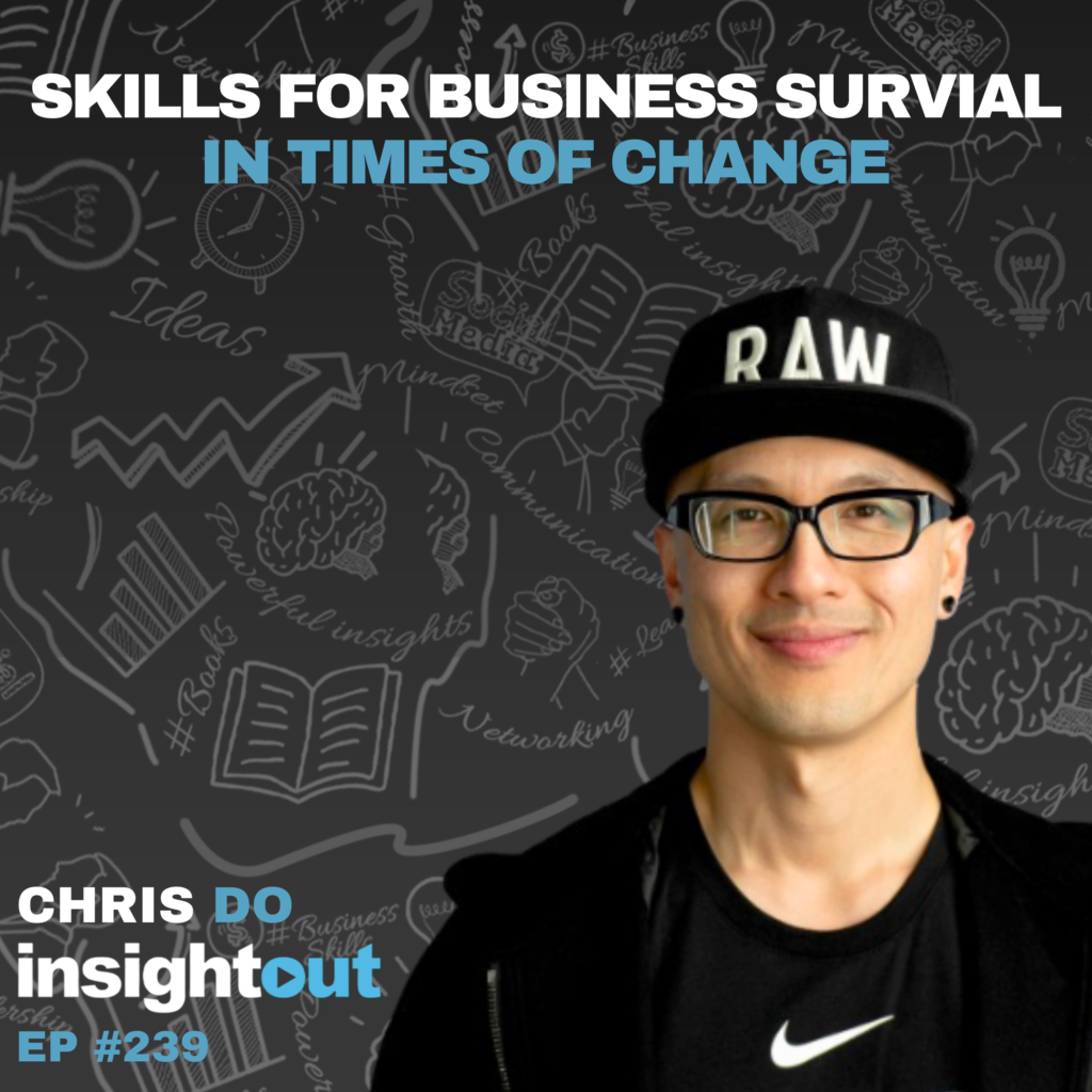 Skills for Business Survival in Times of Change with Chris Do - Insight Out