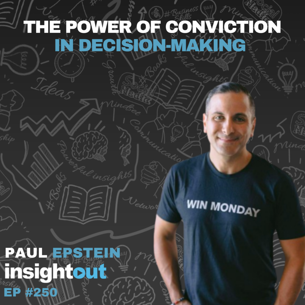The Power of Conviction in Decision-Making with Paul - Insight Out